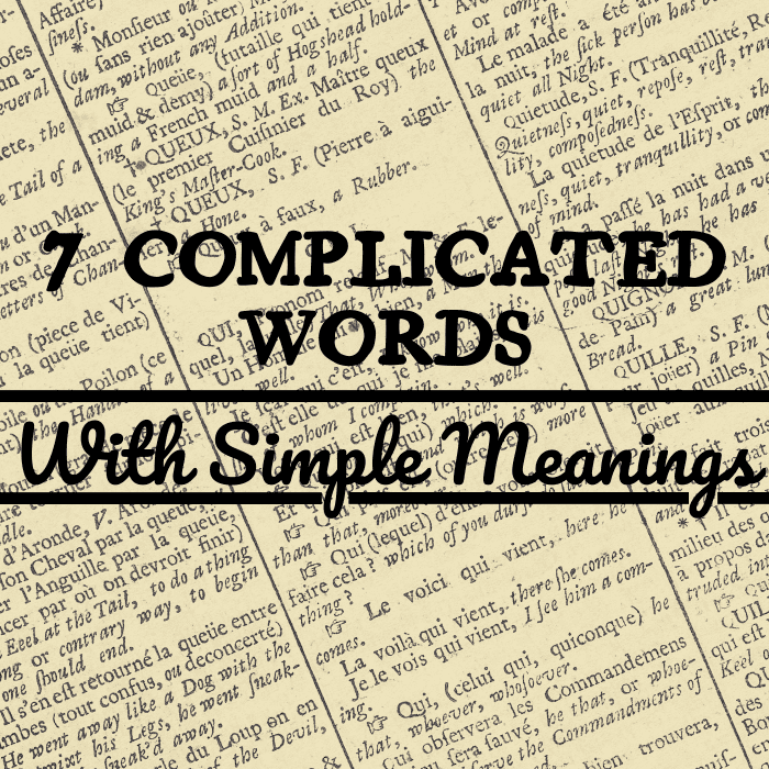 7 Complex Words With Simple Definitions - Owlcation