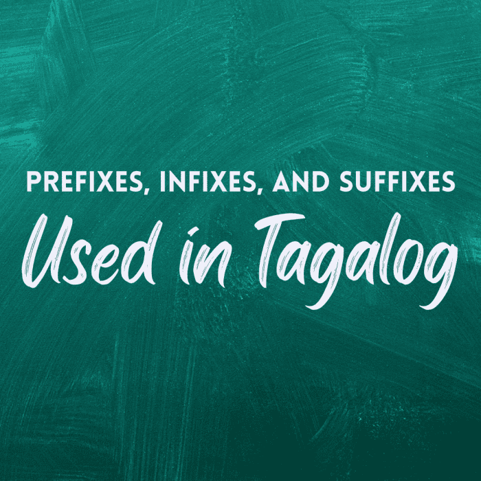 A Guide to Common Prefixes, Infixes, and Suffixes in Tagalog - Owlcation