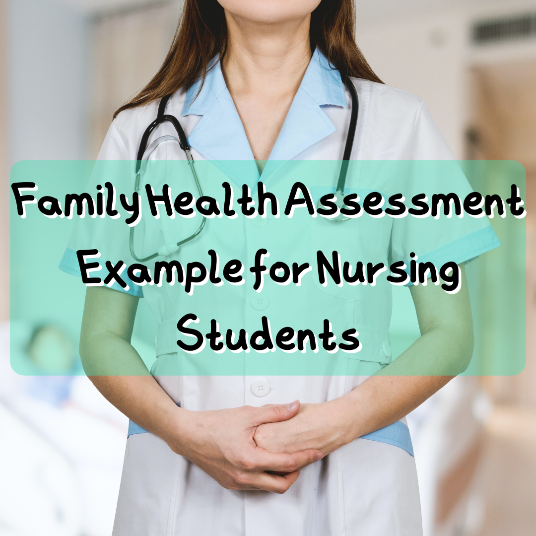 Family Health Assessment Example for Nursing Students - Owlcation