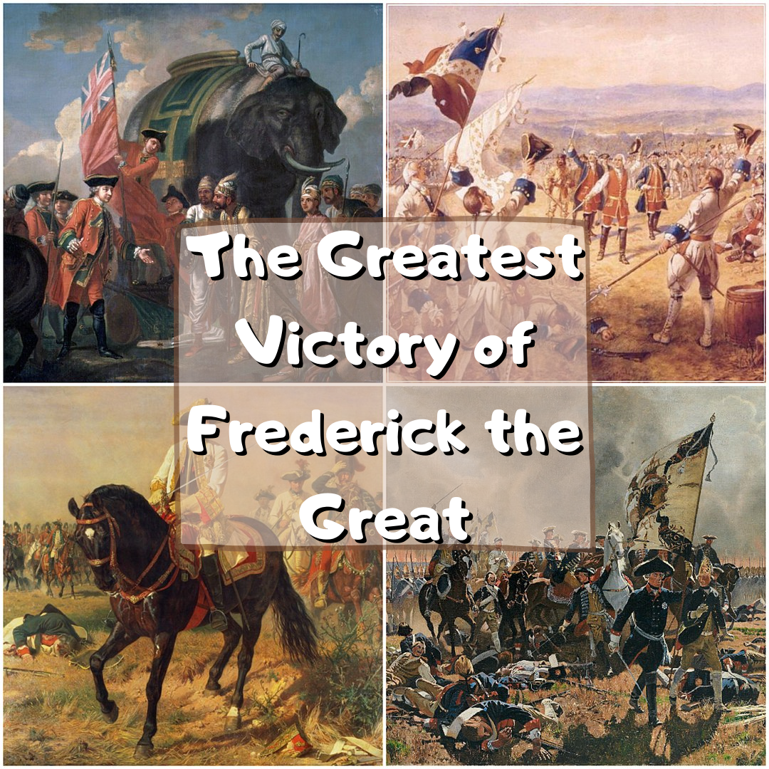 The Greatest Victory of Frederick the Great - Owlcation