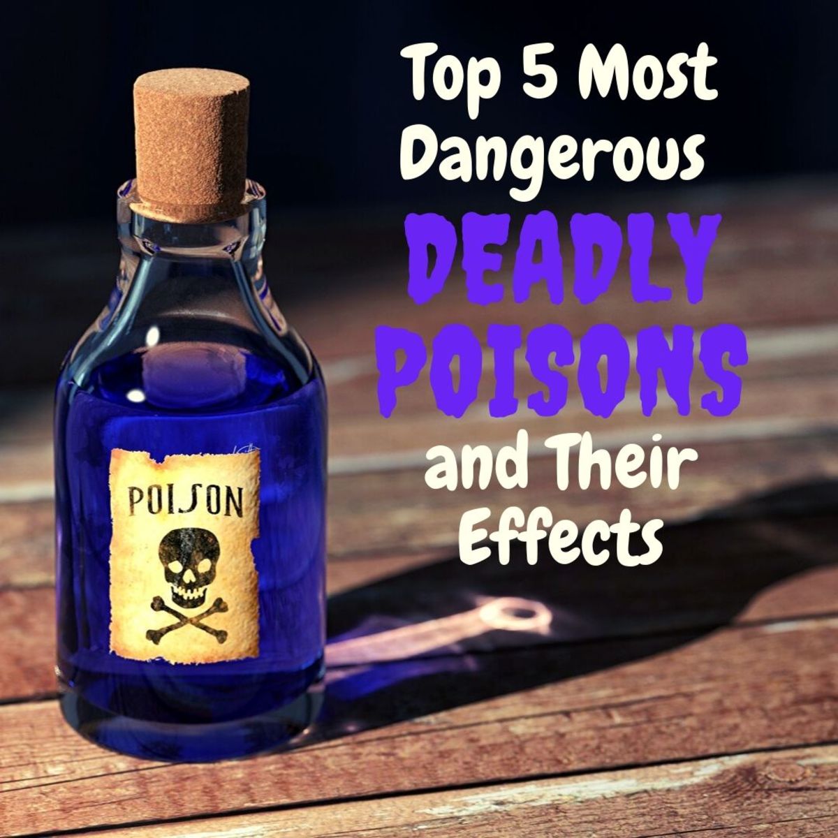 5 Deadliest Poisons Known to Man and Their Effects - Owlcation