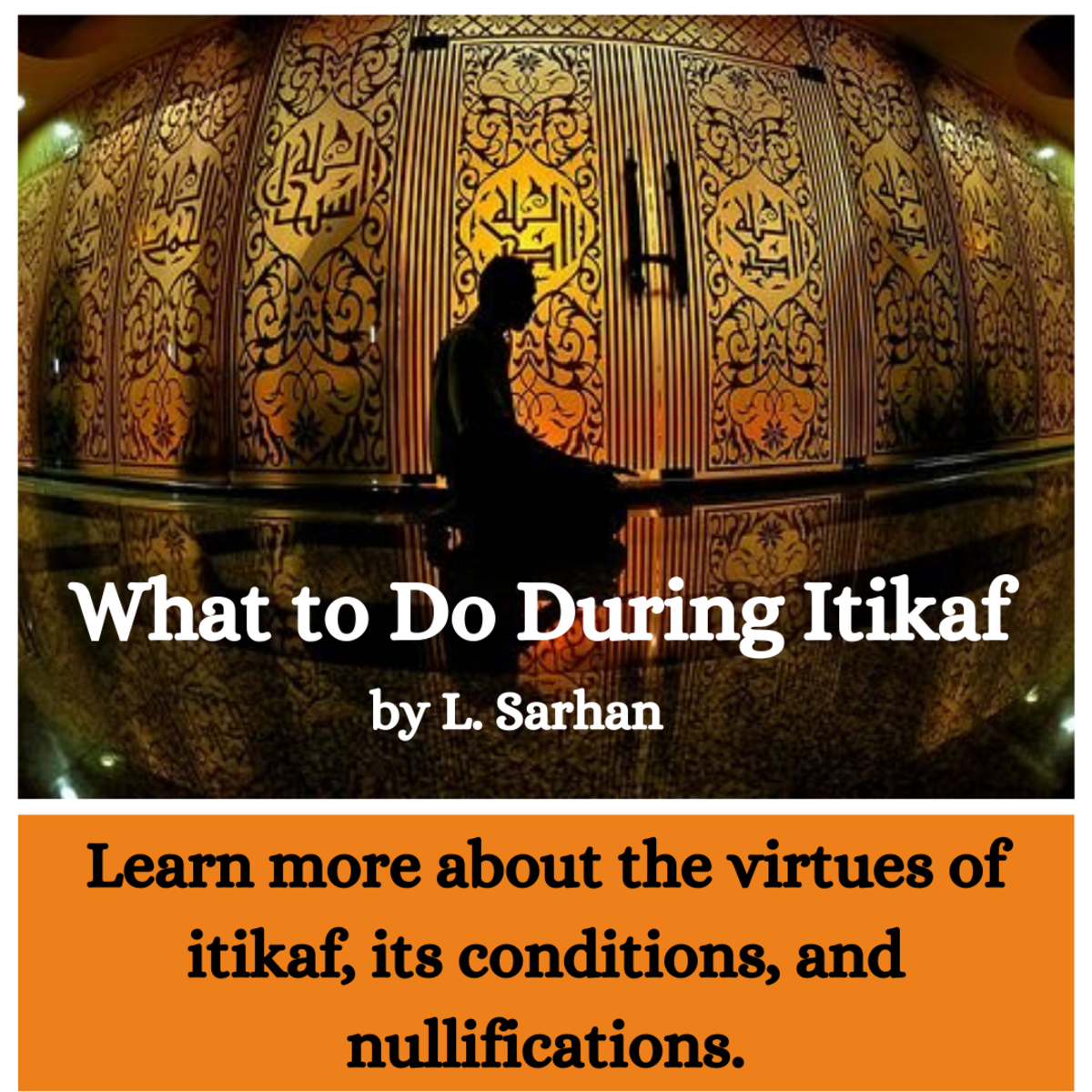 What to Do During Itikaf: Rules, Virtues, and Nullifications - Owlcation