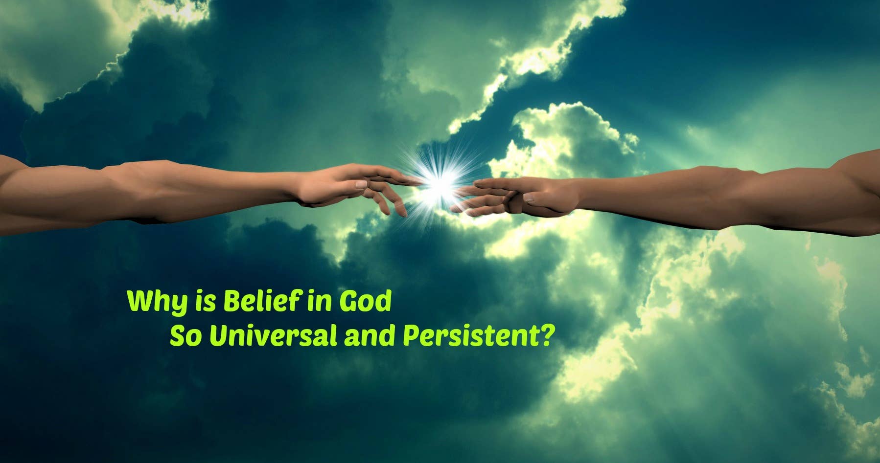 Why Is Belief in God So Universal and Persistent? - Owlcation