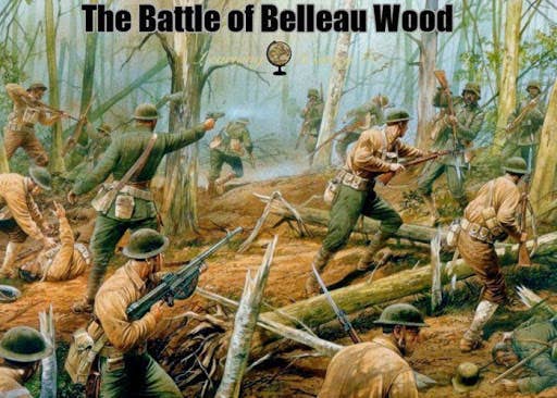 The Battle of Belleau Wood During WWI - Owlcation