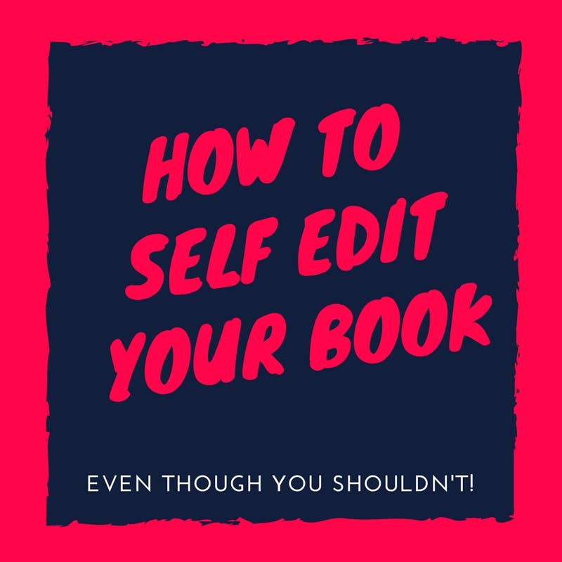 How to Self-Edit Your Book (Even Though You Shouldn't) - Owlcation