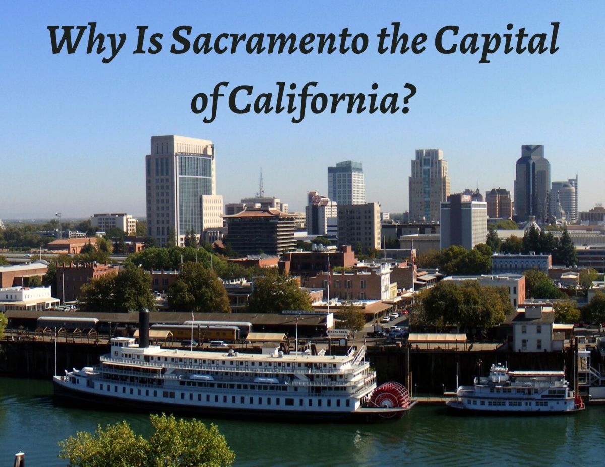 Why Is Sacramento the Capital of California? - Owlcation