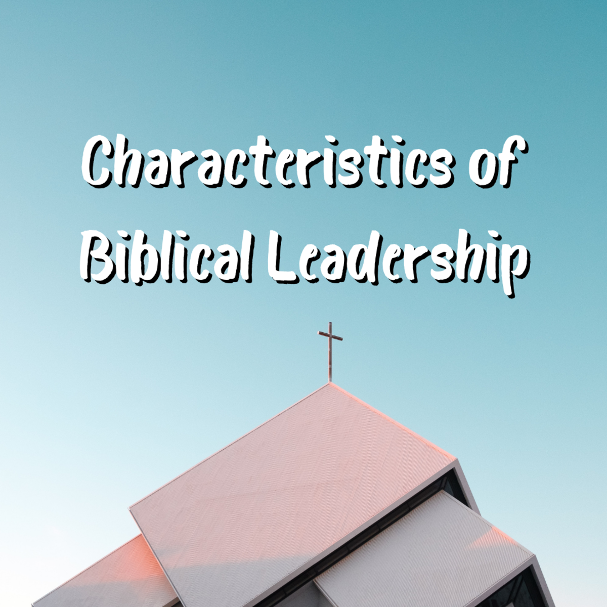 What Is Biblical Leadership? - Owlcation