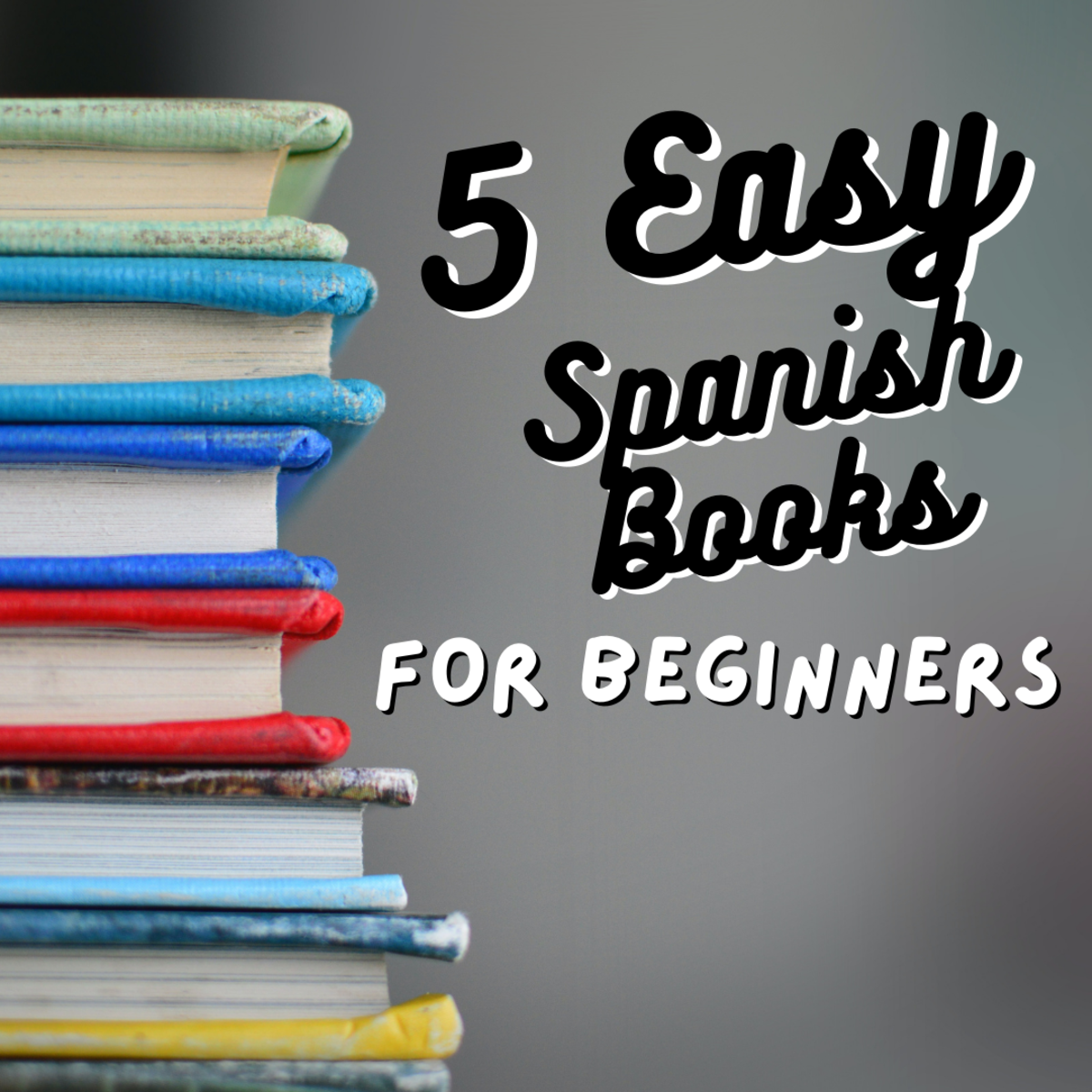 5 Easy Books to Read in Spanish for Beginners - Owlcation