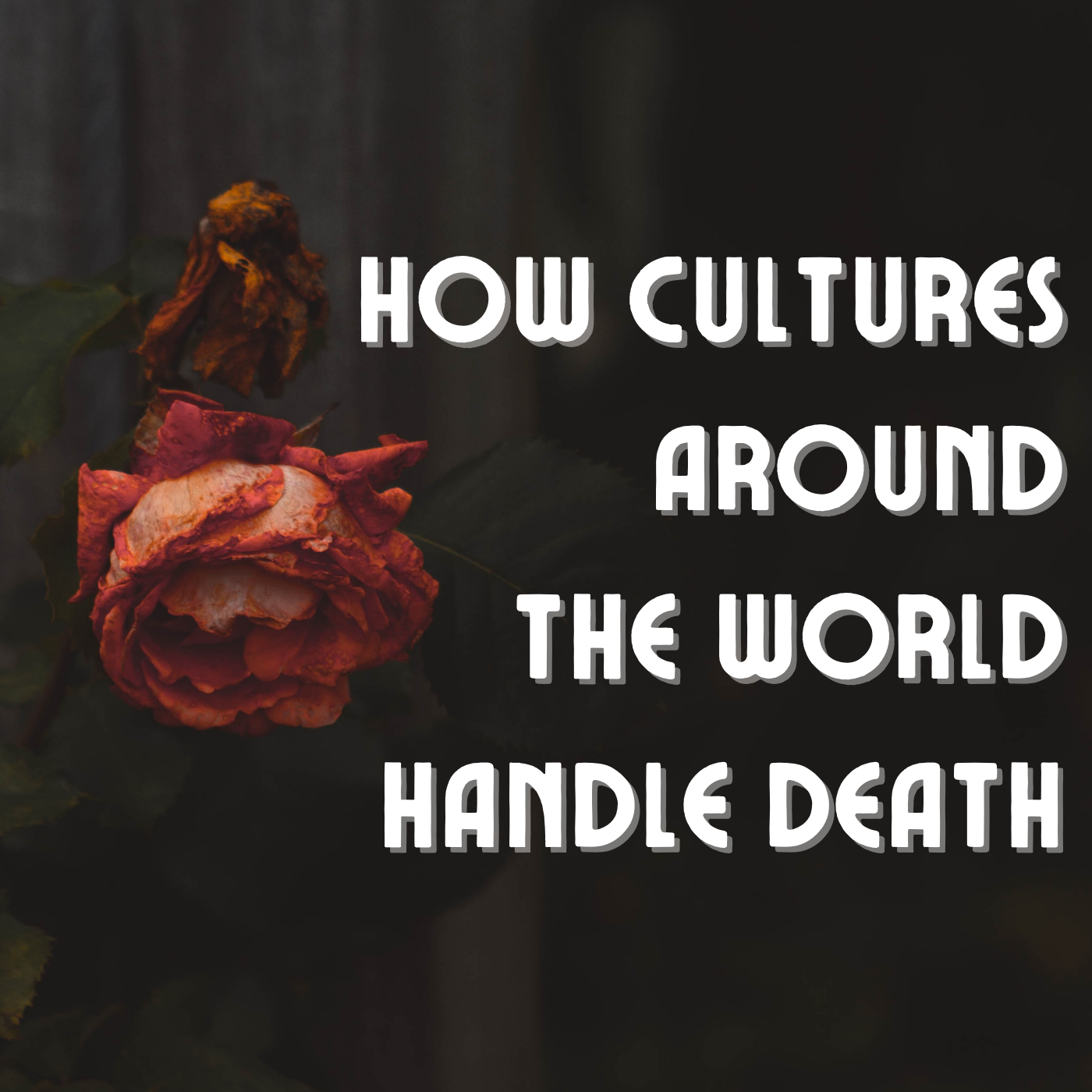 How Cultures Around the World Handle Death - Owlcation