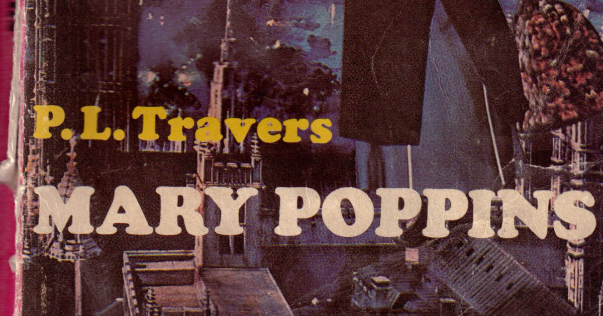 Mary Poppins: Books, Movies, and a Biography of P. L. Travers - Owlcation