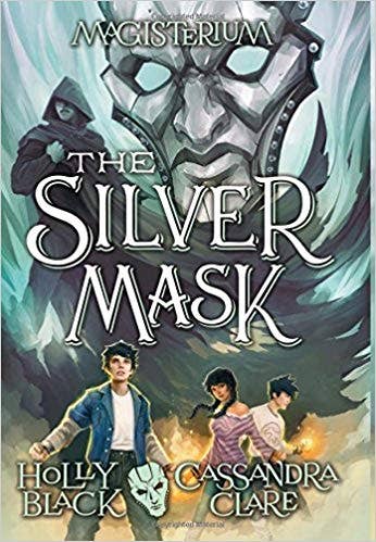 "The Silver Mask" by Holly Black and Cassandra Clare - Owlcation