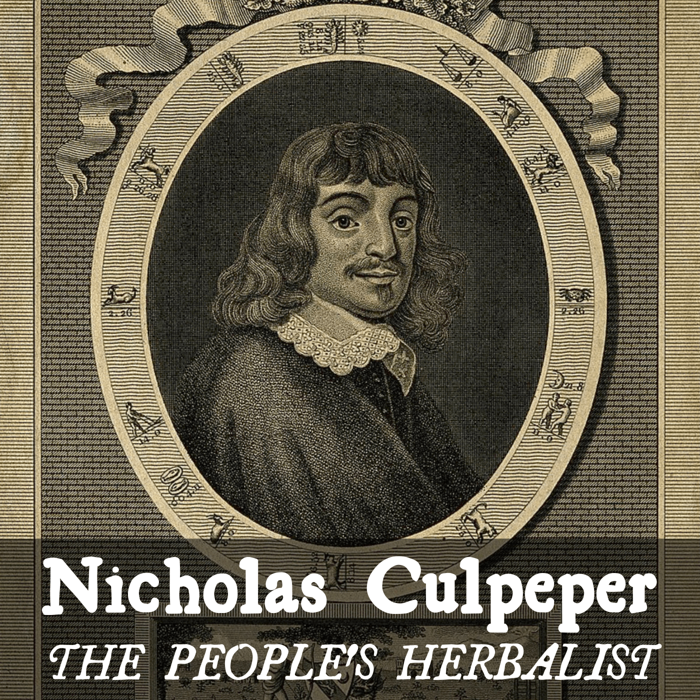 The Life and Works of Nicholas Culpeper (The People’s Herbalist ...