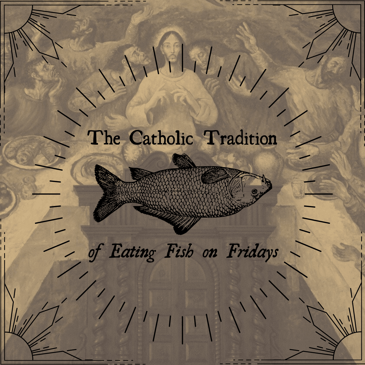 Why Do Catholics Eat Fish on Fridays? - Owlcation